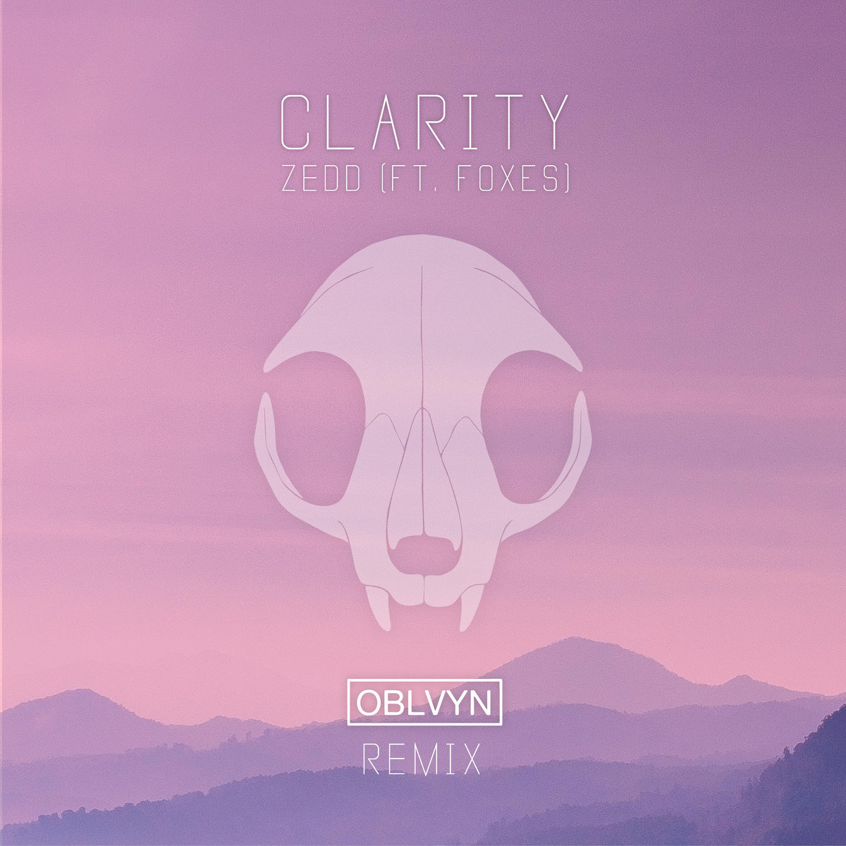Clarity - Zedd ft. Foxes (OBLVYN Remix) | OBLVYN