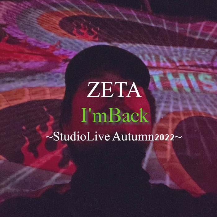 I'mBack(StudioLive Autumn2022) | ZETA