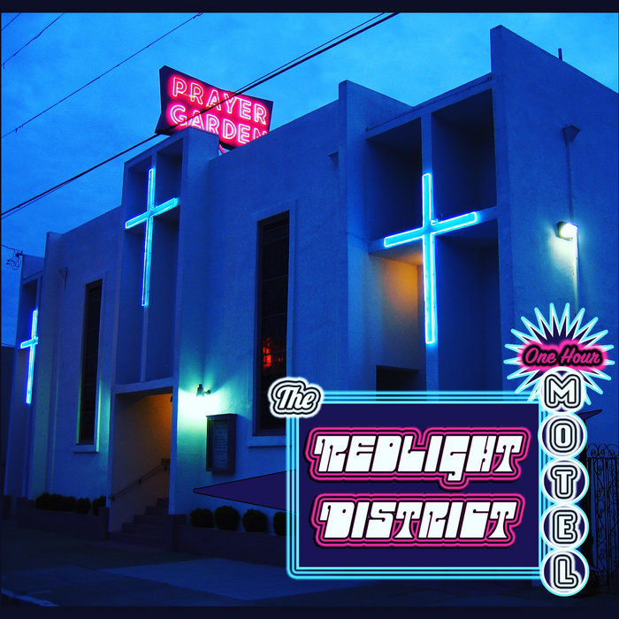 One Hour Motel | The Redlight District