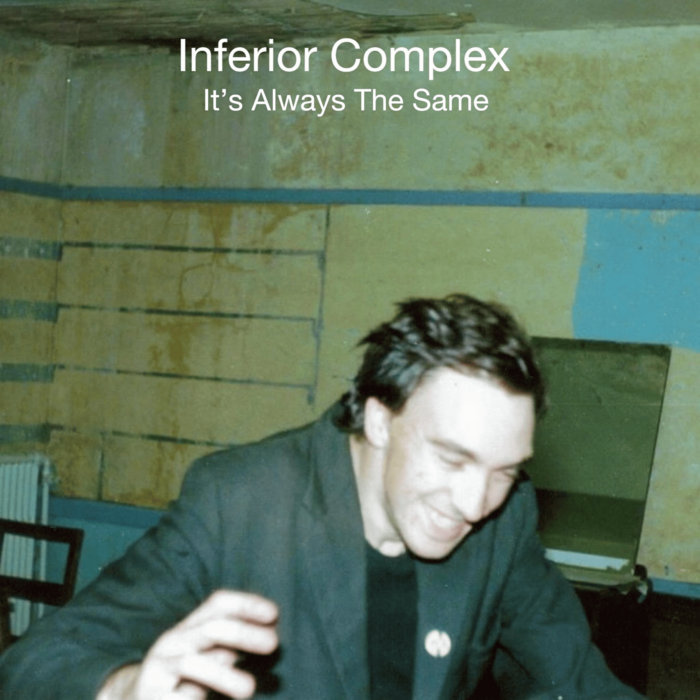 It's Always The Same | Inferior complex