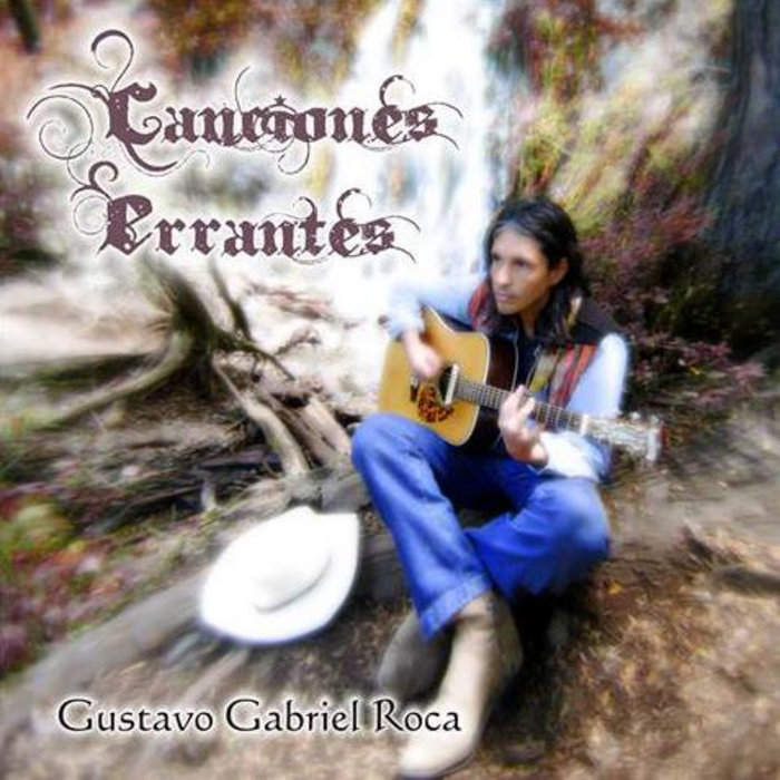 Canciones Errantes | Gustavo Gabriel Roca