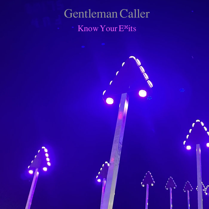 Know Your Exits | Gentleman Caller