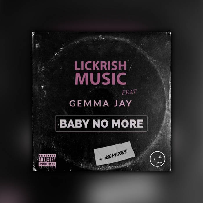 Lickrish Music feat Gemma Jay - Baby No More (Paul Sirrell Remix ...