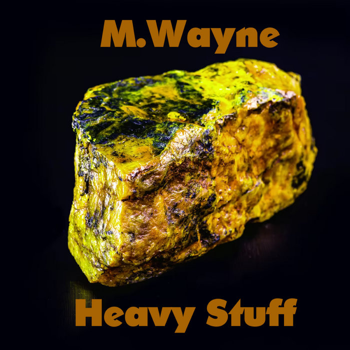 Heavy Stuff | M.Wayne