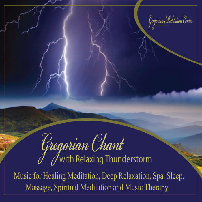 Gregorian Chant With Relaxing Thunderstorm: Music for Healing ...
