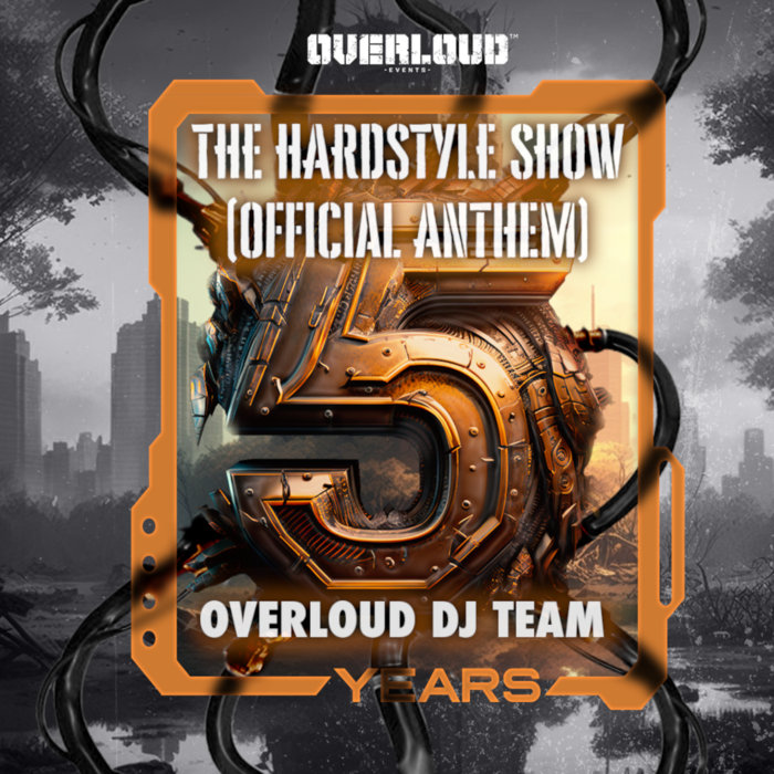 The Hardstyle Show (The Official Anthem) | OVERLOUD DJ TEAM