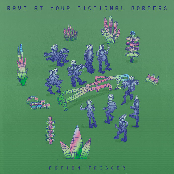 Potion Trigger | Rave At Your Fictional Borders | Dave De Rose Records