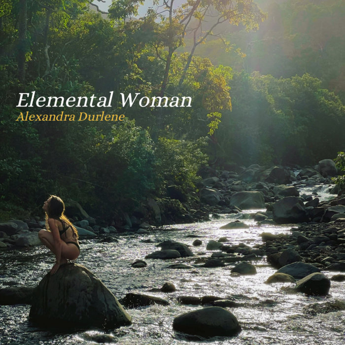 Elemental Woman | Alexandra Durlene