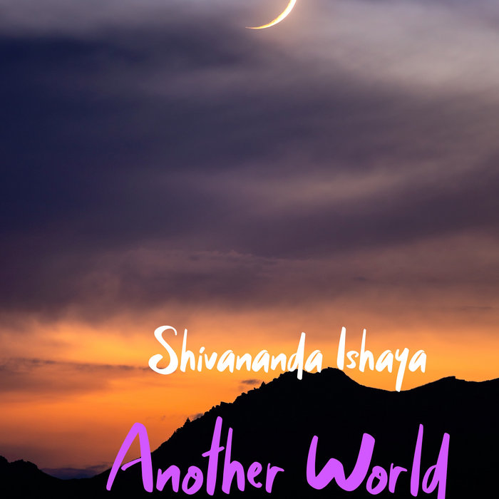 Another World | Shivananda Ishaya