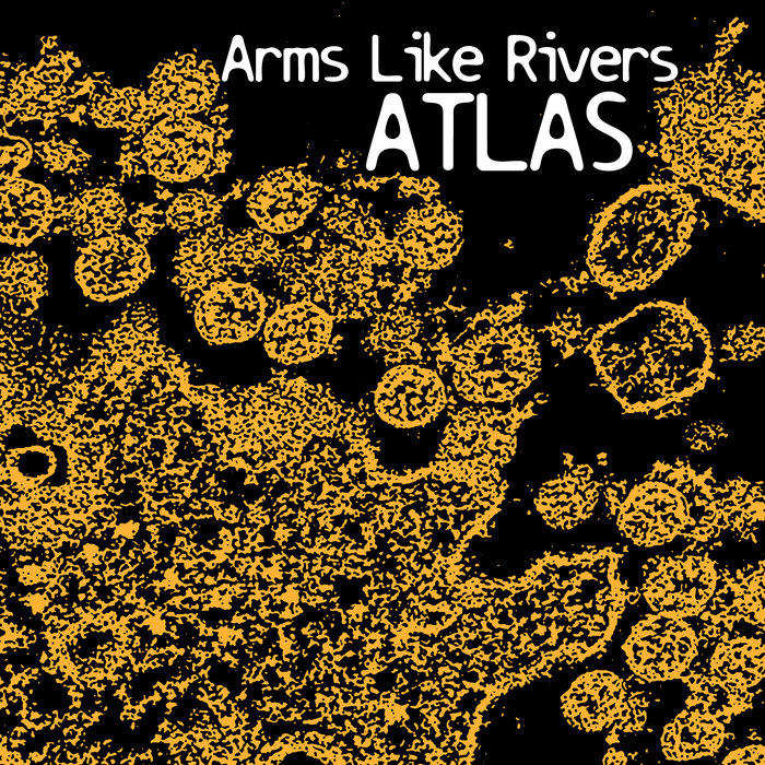 Atlas | Arms Like Rivers