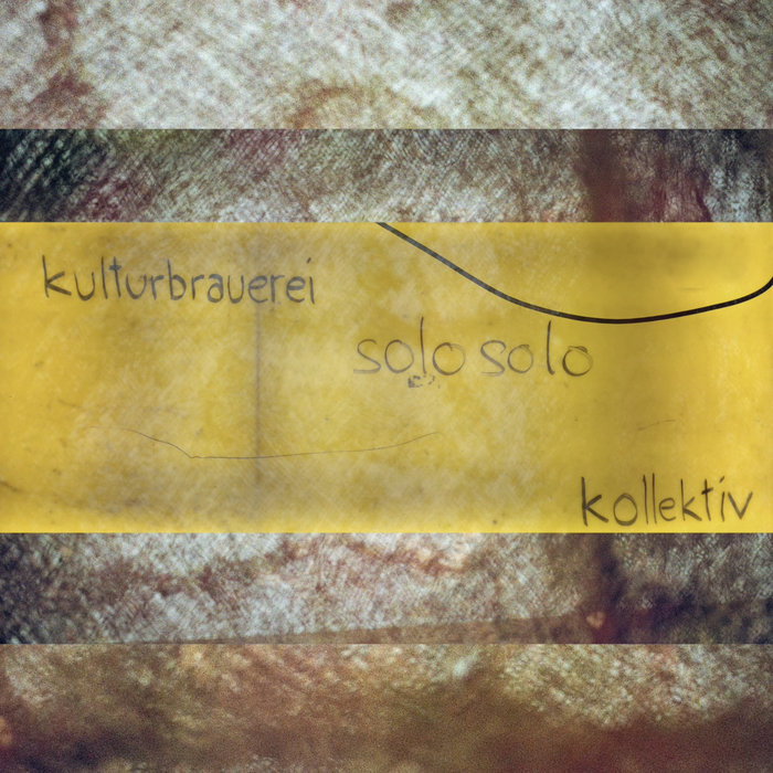 solosolo | Kulturbrauerei Kollektiv