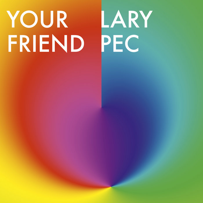 Your Friend EP | lary pec