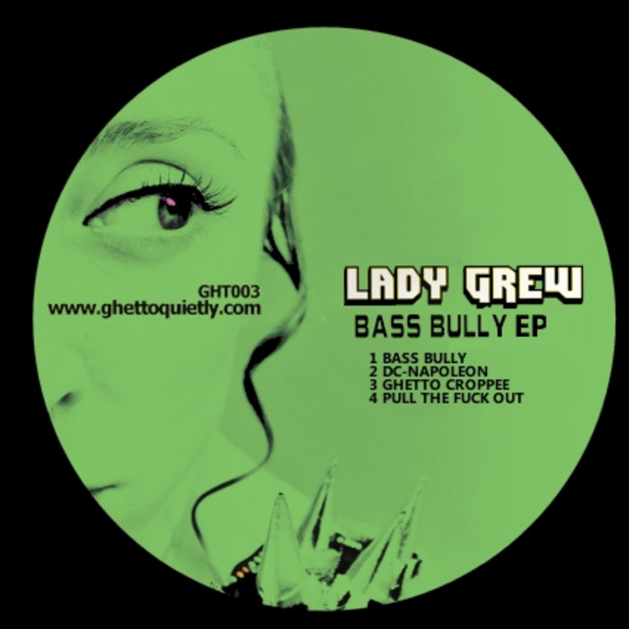 Lady Grew - Bass Bully EP | Ghetto Quietly