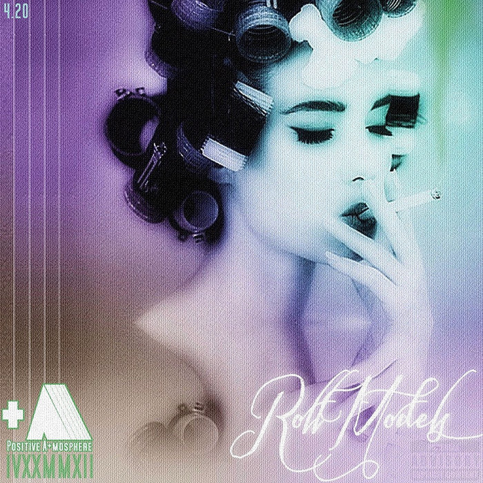 Roll Models | Positive A+mosphere