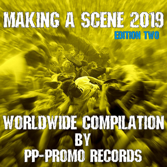 Making A Scene 2019 Edition 2 | PP Promo & Whatever68 | PP Promo Records