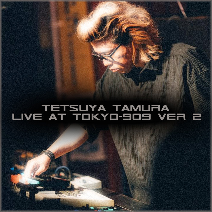 Live at TOKYO-909 Ver.2 | tetsuya tamura | REMO-CON