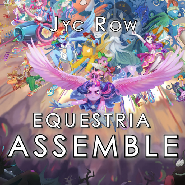 Equestria Assemble | Jyc Row