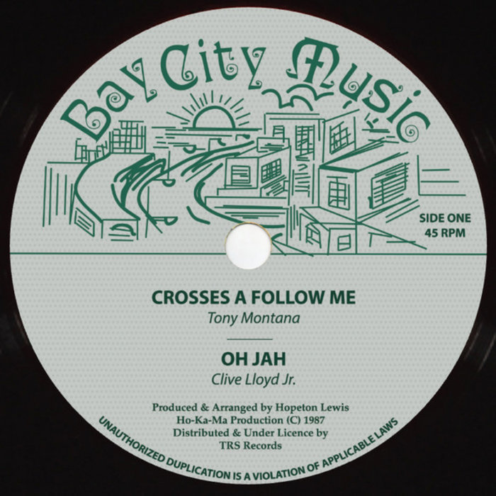 TONY MONTANA / CLIVE LLOYD JR / GEORGE HENRY - Crosses A Follow Me / Oh ...