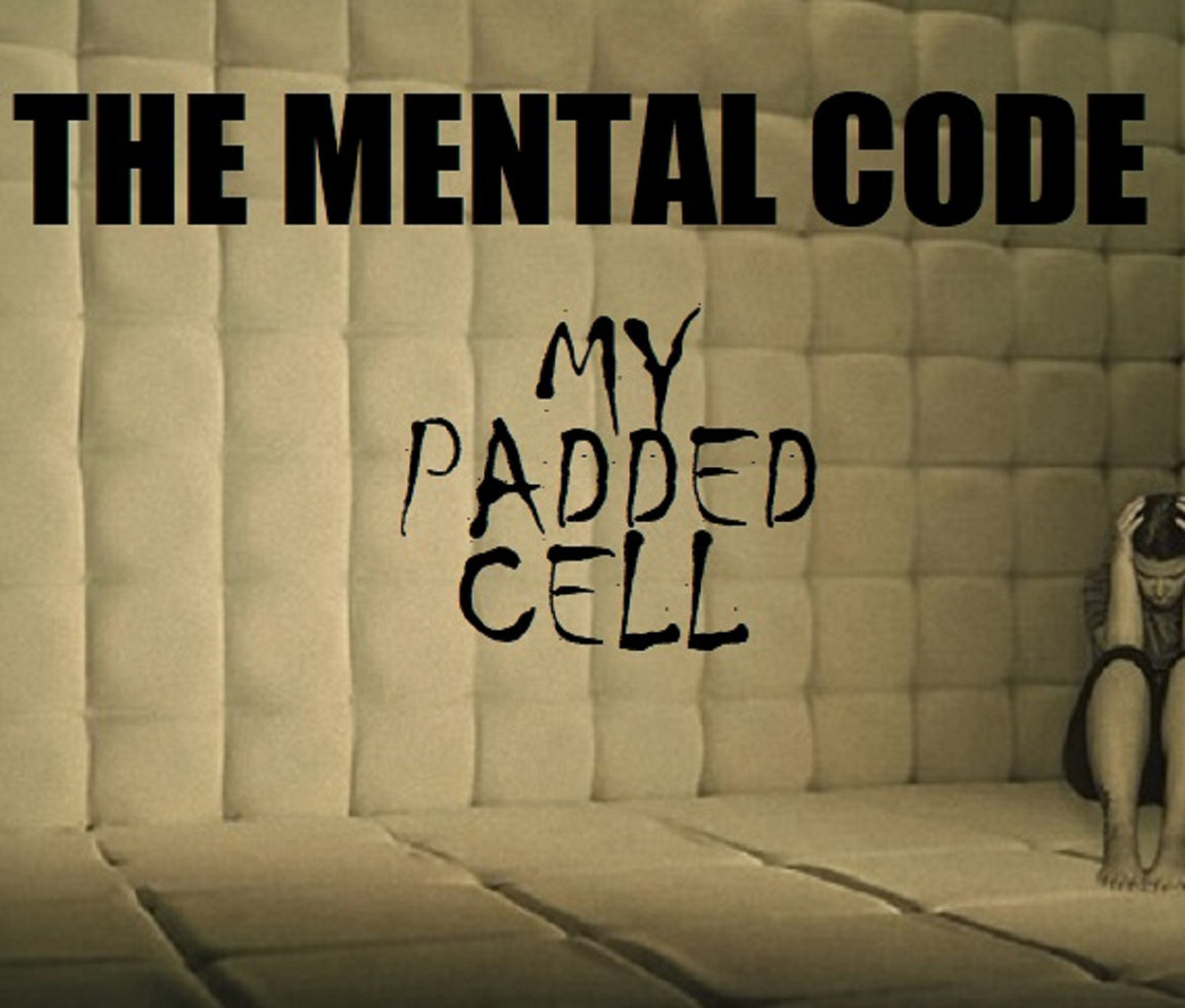 My Padded Cell | The Mental Code