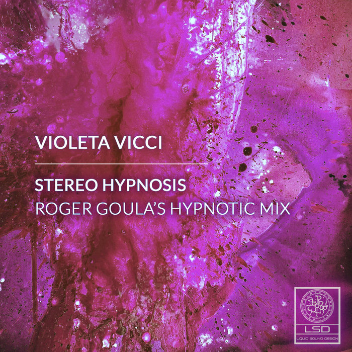Stereo Hypnosis (Roger Goula's Hypnotic Mix) | Violeta Vicci