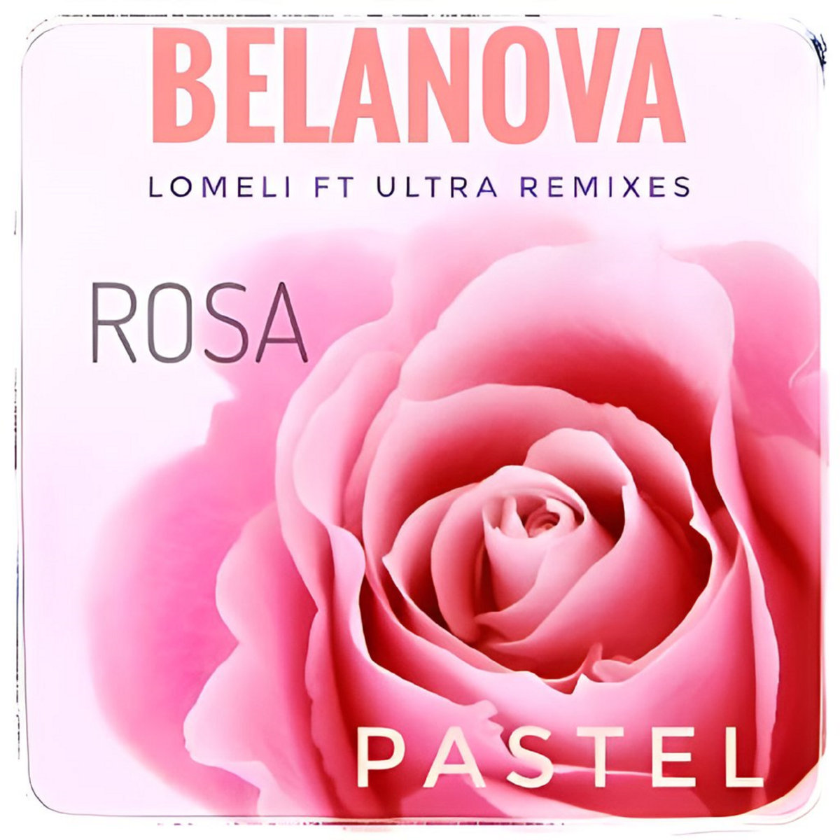 Belanova - Rosa Pastel (Lomeli Ft Ultra Remixes 2.0) - EP | Belanova ...
