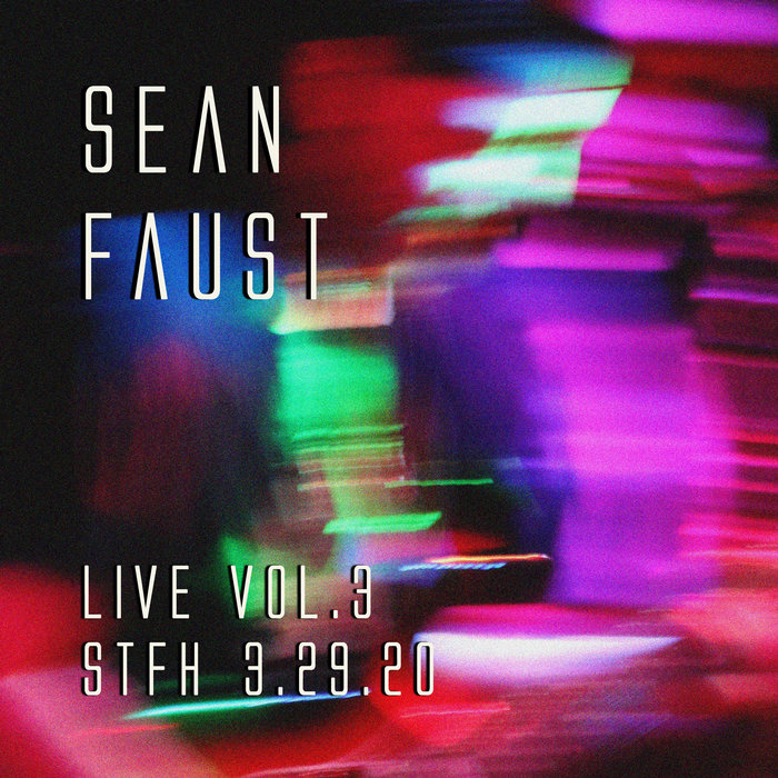 Live Vol. 3: STFH 3/29/2020 | Sean Faust