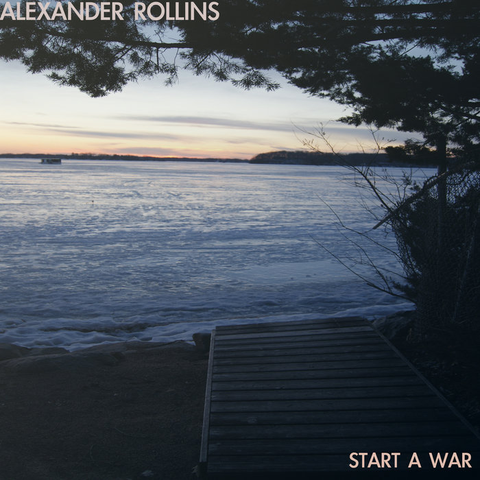 Start A War | Alexander Rollins