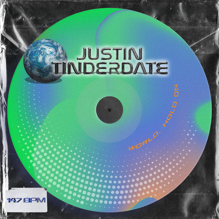 World, Hold On | Justin Tinderdate