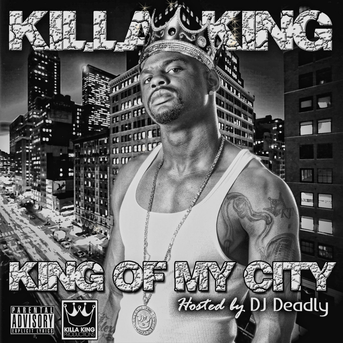King of My City[Hosted By DJ Deadly] | Killa King