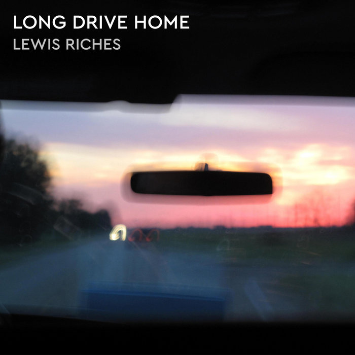 Long Drive Home | Lewis Riches