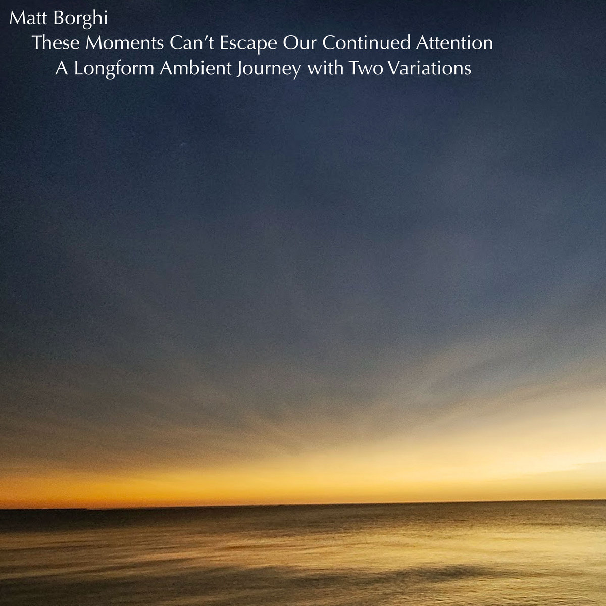These Moments Can't Escape Our Continued Attention - A Longform Ambient ...
