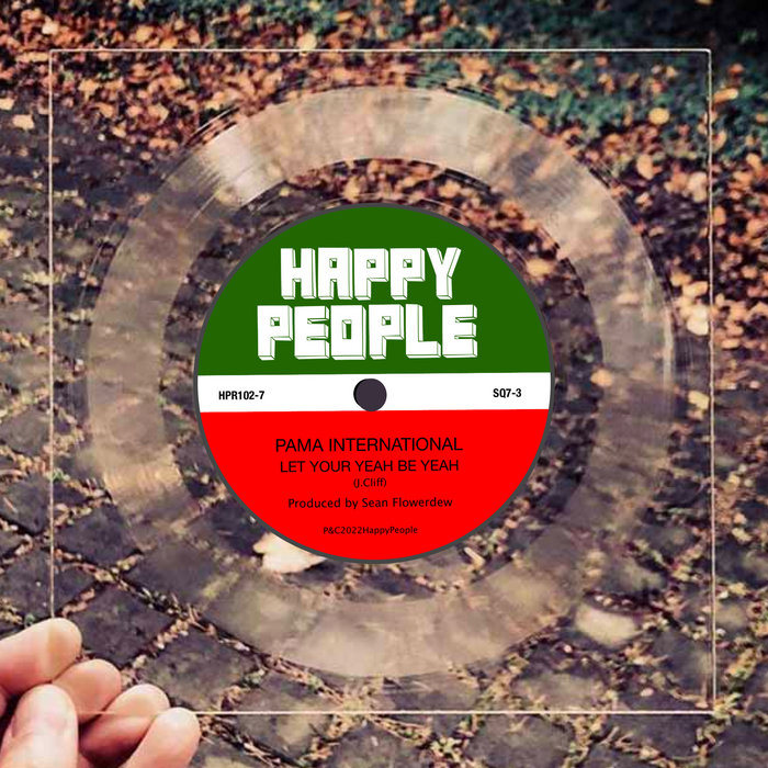 Pama International - Let Your Yeah Be Yeah (lathe cut 7" - preorder ...