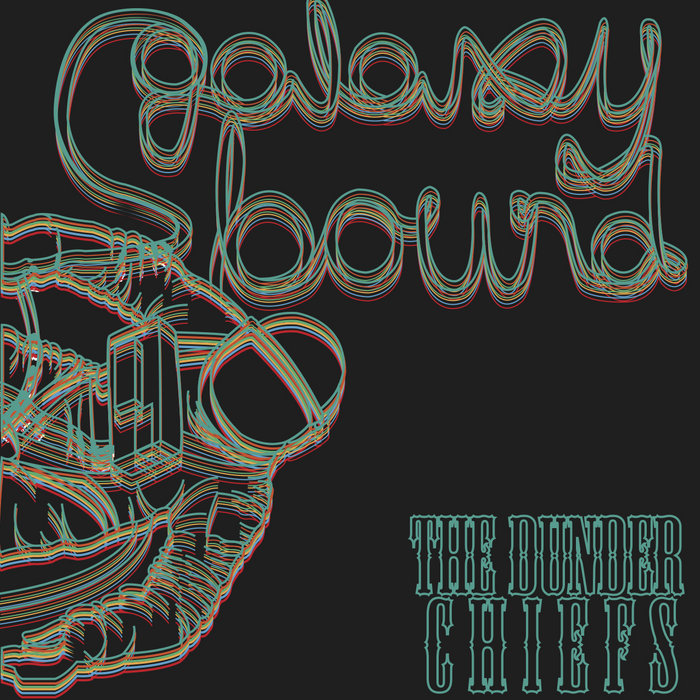 Galaxy Bound EP | The Dunder Chiefs