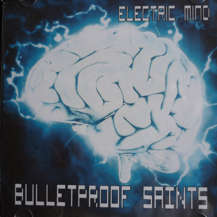 electric mind | Bulletproof Saints