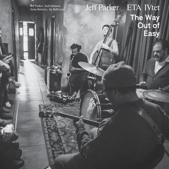 The Way Out of Easy | Jeff Parker ETA IVtet | International Anthem