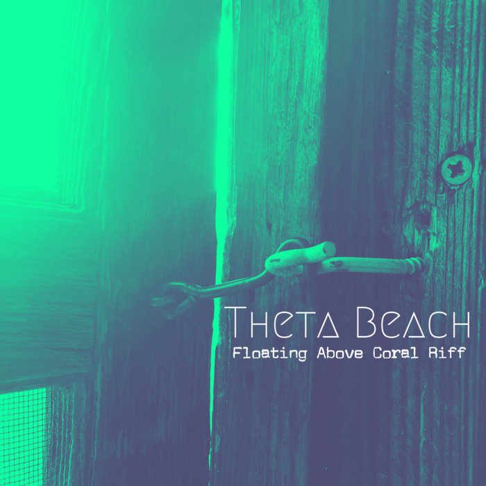 "Floating Above Coral Riff" EP | Theta Beach