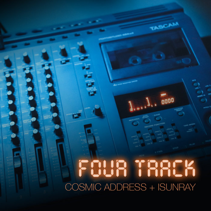 Four Track - Cosmic Address & isunray | isunray