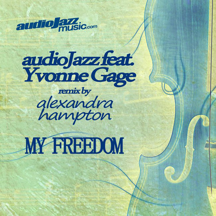 My Freedom | ajz004 | audioJazz ft Yvonne Gage (includes Alexandra ...
