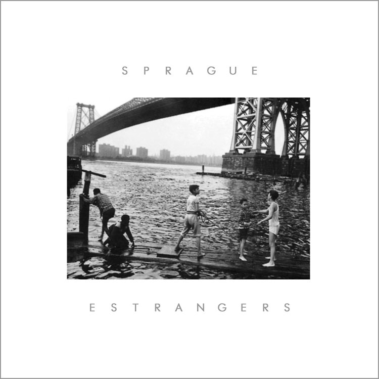 Sprague | Estrangers