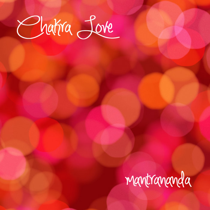Chakra Love | Vicki Howie and Jeff Bonilla | Mantrananda