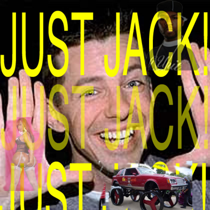 JUST JACK! | JUST JACK!