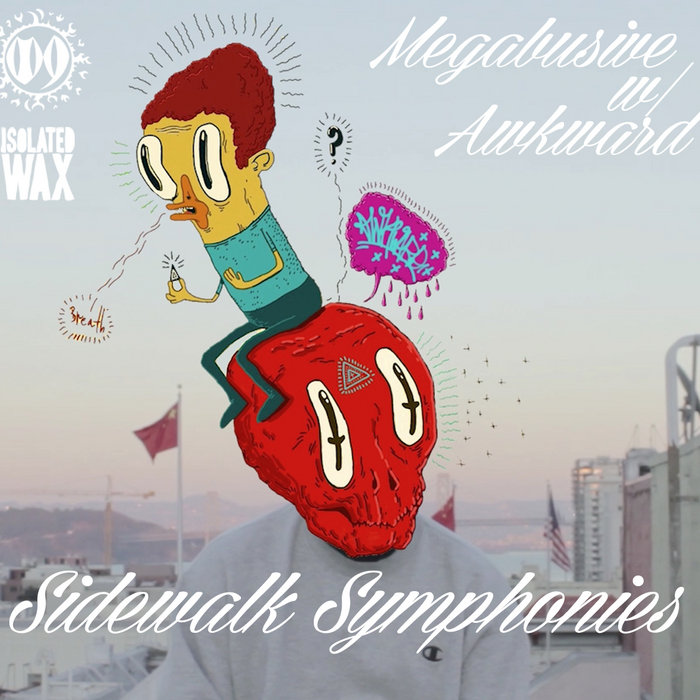 Sidewalk Symphonies | Megabusive w/ Awkward | One Wise Studios & M9 ...