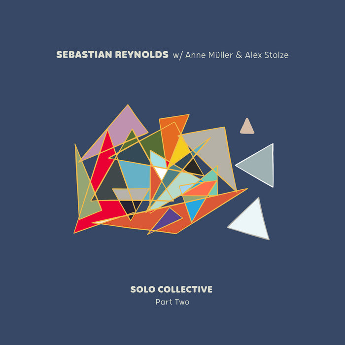 SOLO COLLECTIVE // PART TWO | Sebastian Reynolds feat. Anne Müller ...
