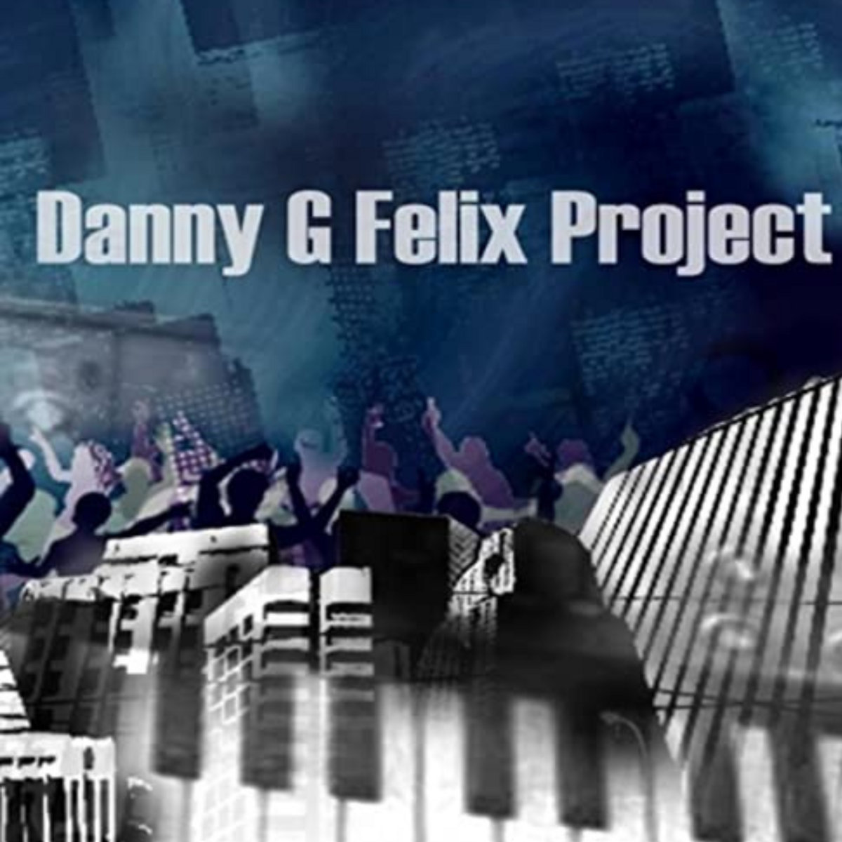 Danny G Felix Project | Danny G Felix