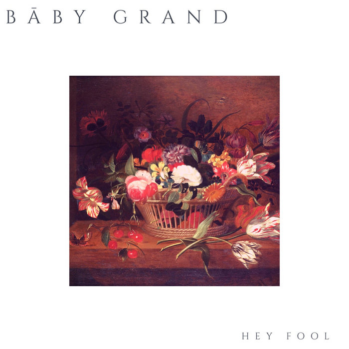 Hey Fool | Bāby Grand