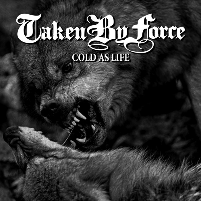 Cold As Life | Taken by force
