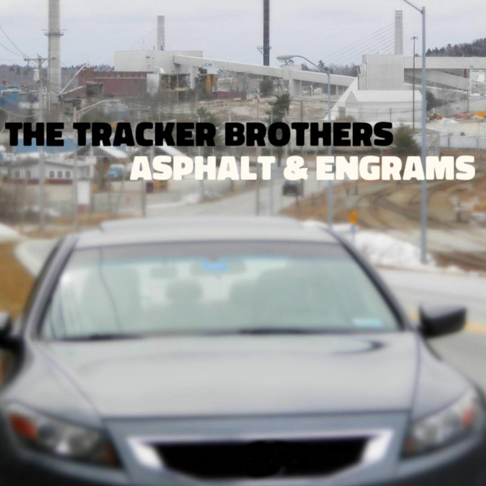 Asphalt and Engrams | The Tracker Brothers