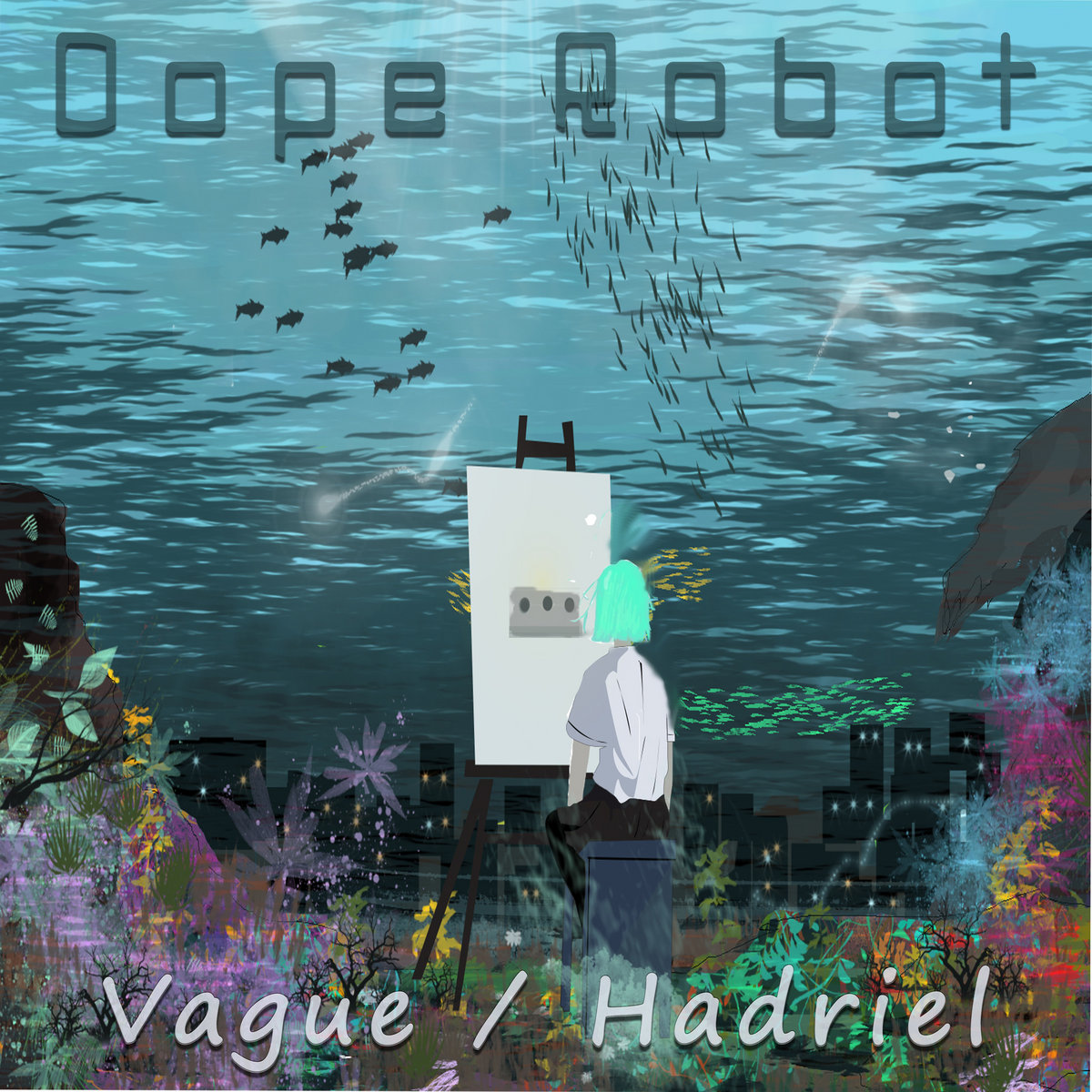 Vague / Hadriel | Dope Robot
