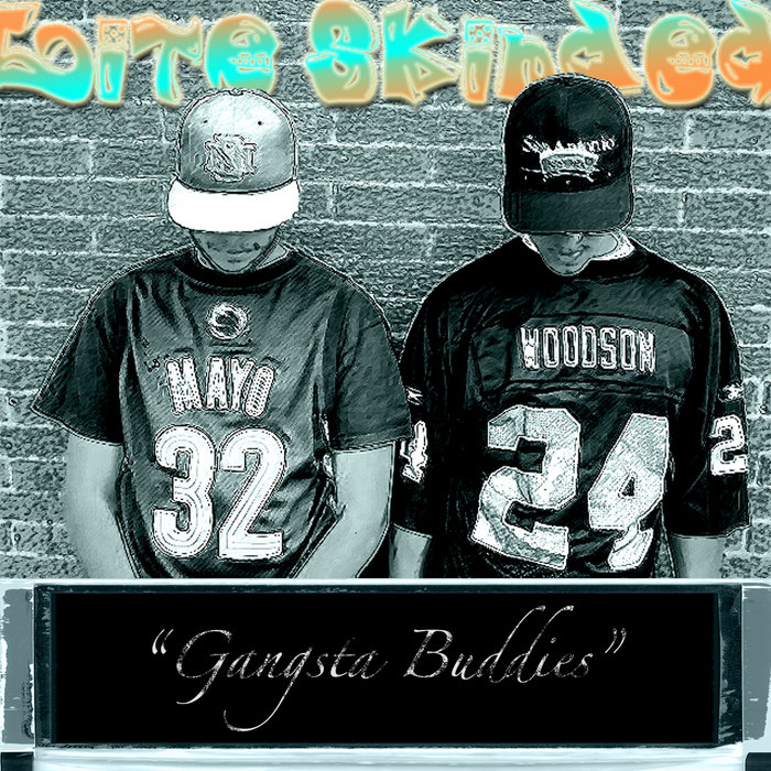 Gangsta Buddies | Lite Skinded