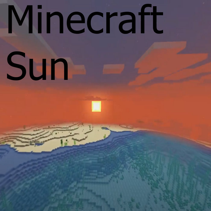 Minecraft Sun - Single | Wyatt HilloBerries